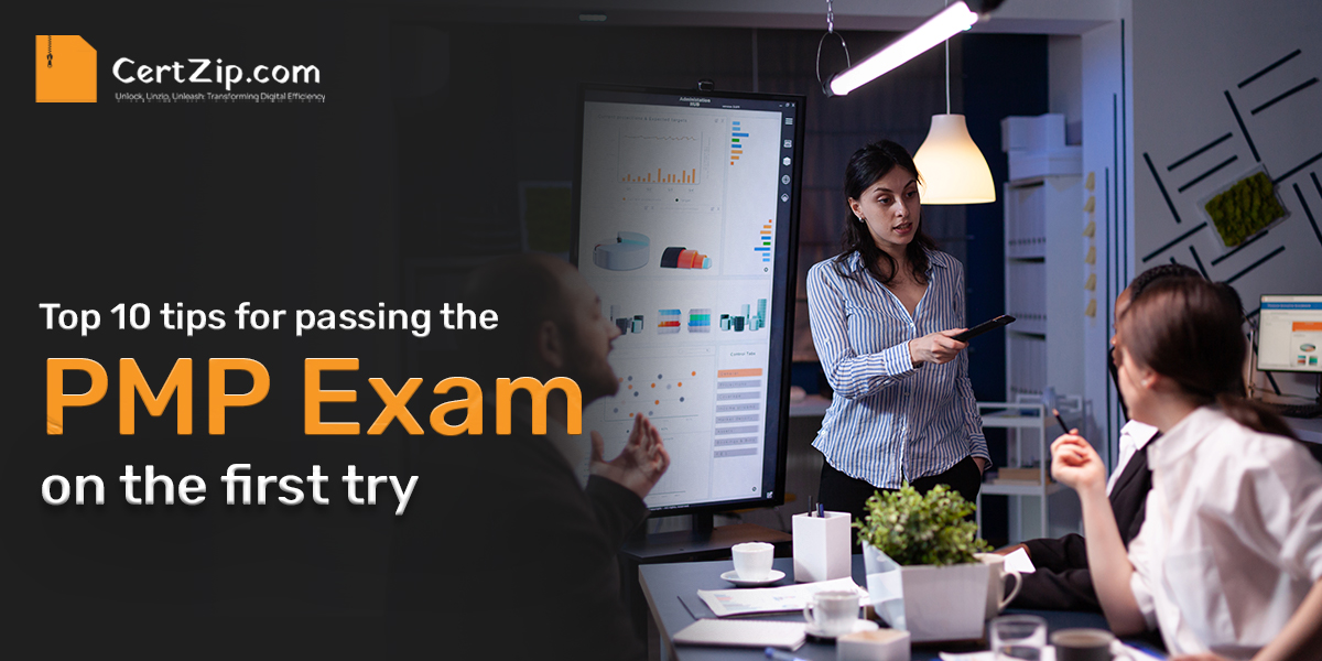 Top 10 Tips for Passing the PMP Exam on the First Try-CertZip